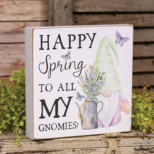 Happy Spring to All My Gnomies 8" Box Sign – Blueberry Lane Shop